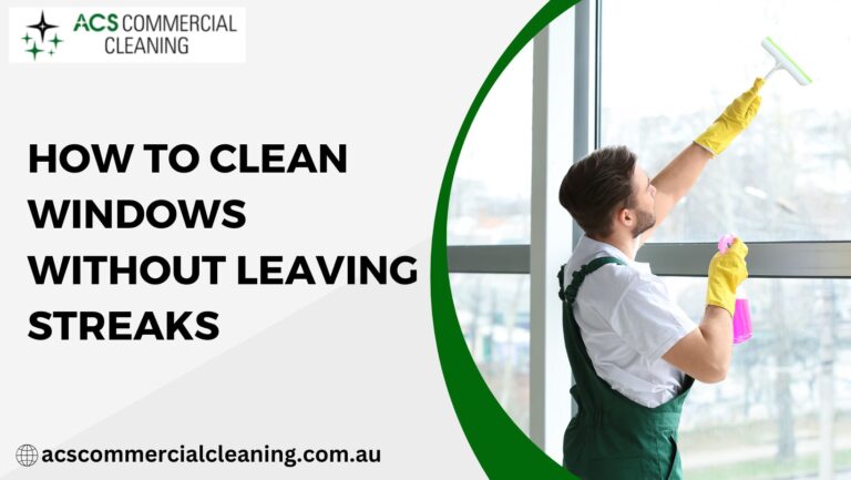 How to Clean Windows Without Leaving Streaks | ACS Commercial Cleaning